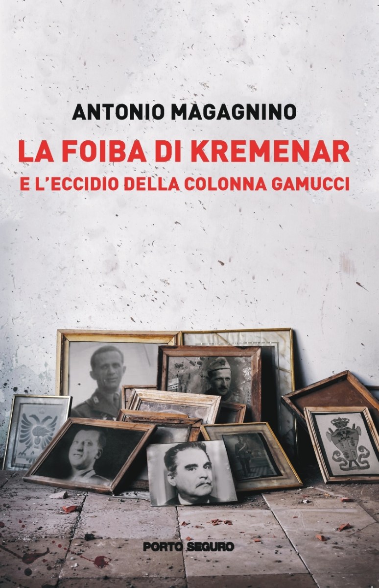 Libri/ La foiba di Kremenar e l’eccidio della colonna Gamucci – Antonio ...